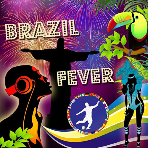 Brazil Football Fever (Finest Brasil Latin House and Samba Beats) von ...