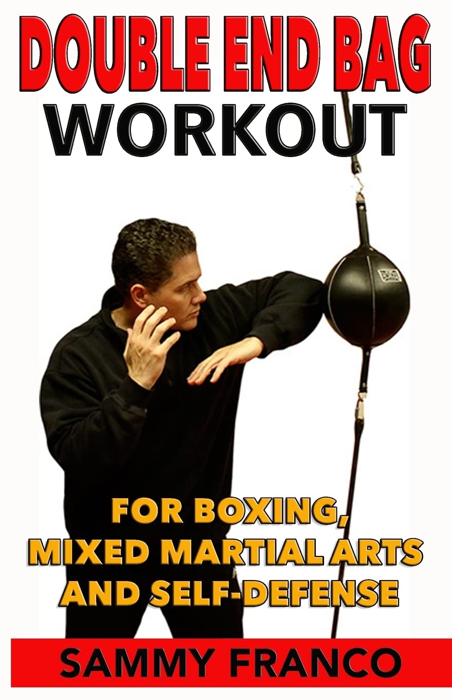 Double End Bag Workout: For Boxing, Mixed Martial Arts and Self-Defense ...