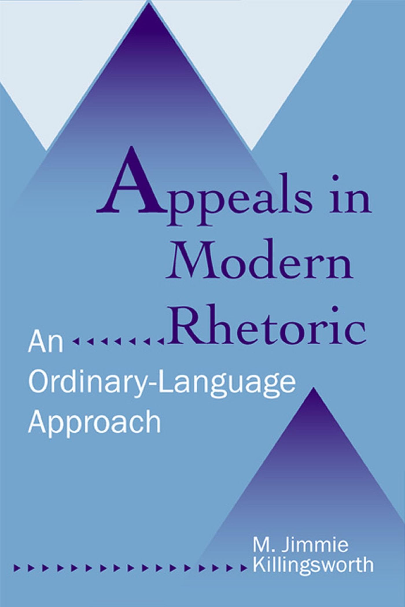 Appeals in Modern Rhetoric: An Ordinary Language Approach ...