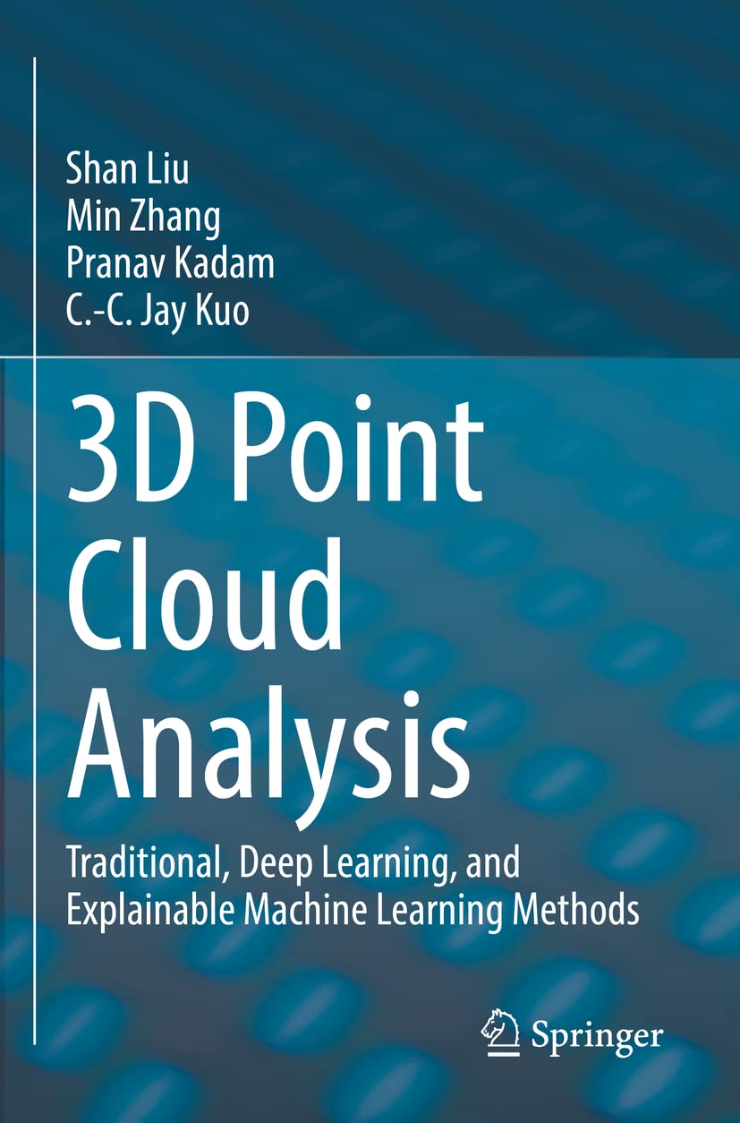 3d Point Cloud Analysis Traditional Deep Learning And Explainable Machine Learning Methods