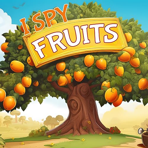 I Spy Fruits: A Bilingual Alphabet Adventure Book for Kids Ages 2-10 ...