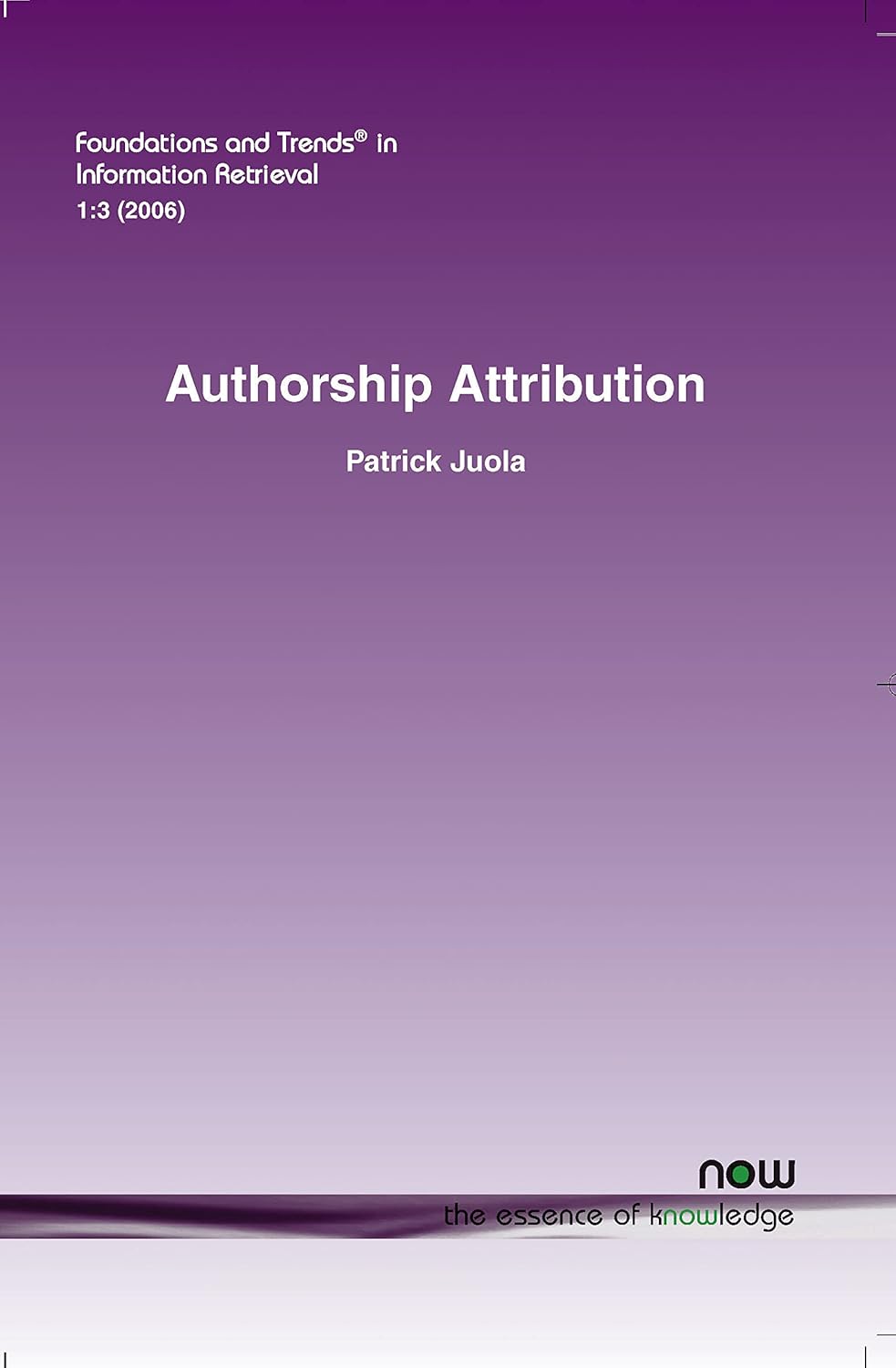 Authorship Attribution (Foundations and Trends in Information Retrieval ...