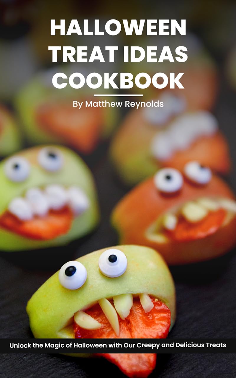 Halloween Treat Ideas Cookbook: Unlock The Magic Of Halloween Party ...