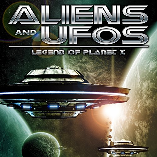 Amazon.com: Aliens and UFO's: Legend of Planet X (Audible Audio Edition ...