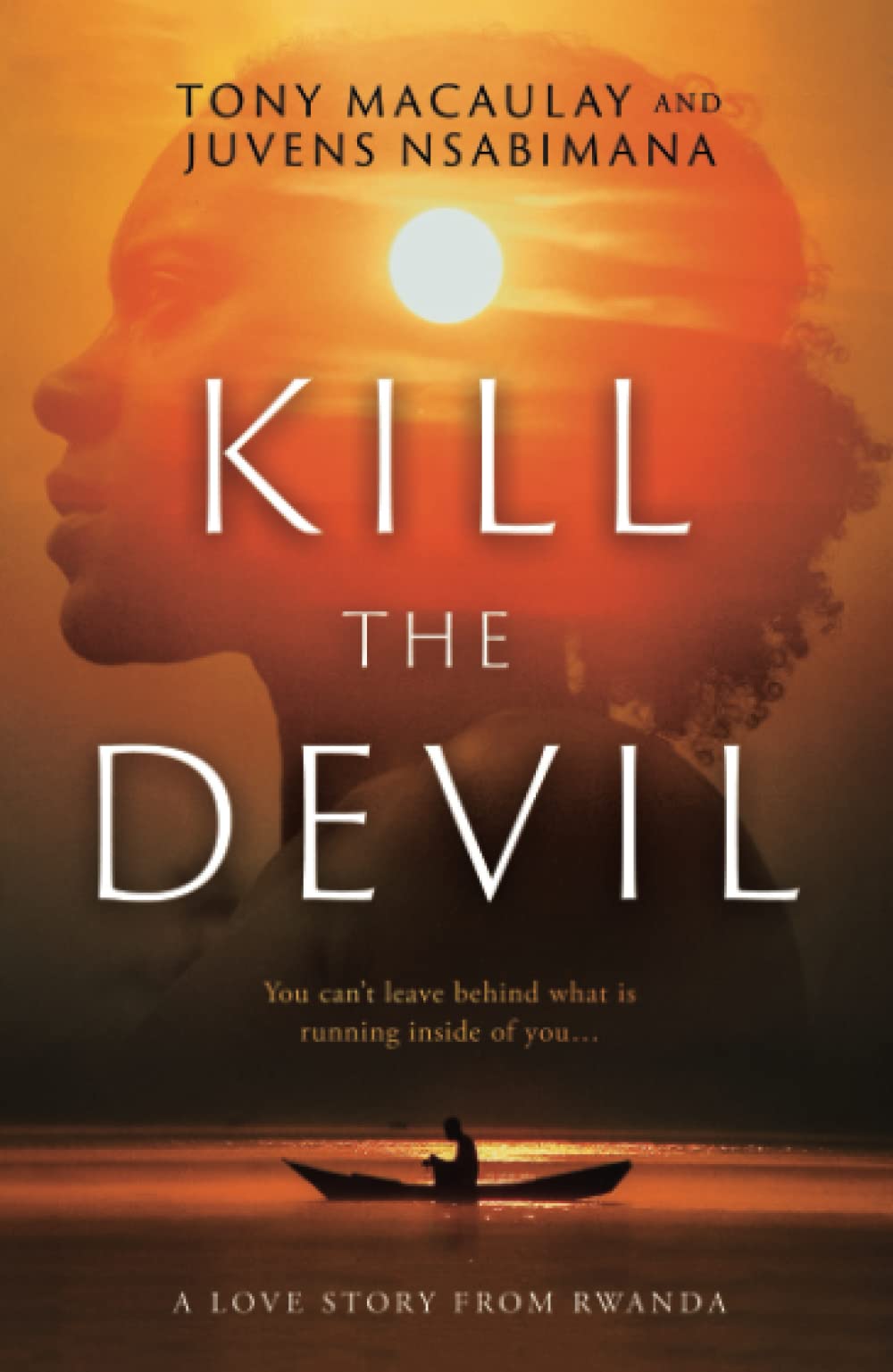 Amazon.com: Kill the Devil: A Love Story from Rwanda: 9781803136219 ...
