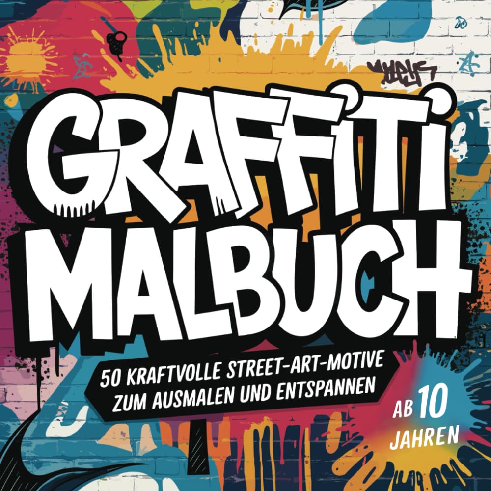 Graffiti Malbuch: 50 Street-Art-Motive zum Ausmalen und Entspannen ab ...
