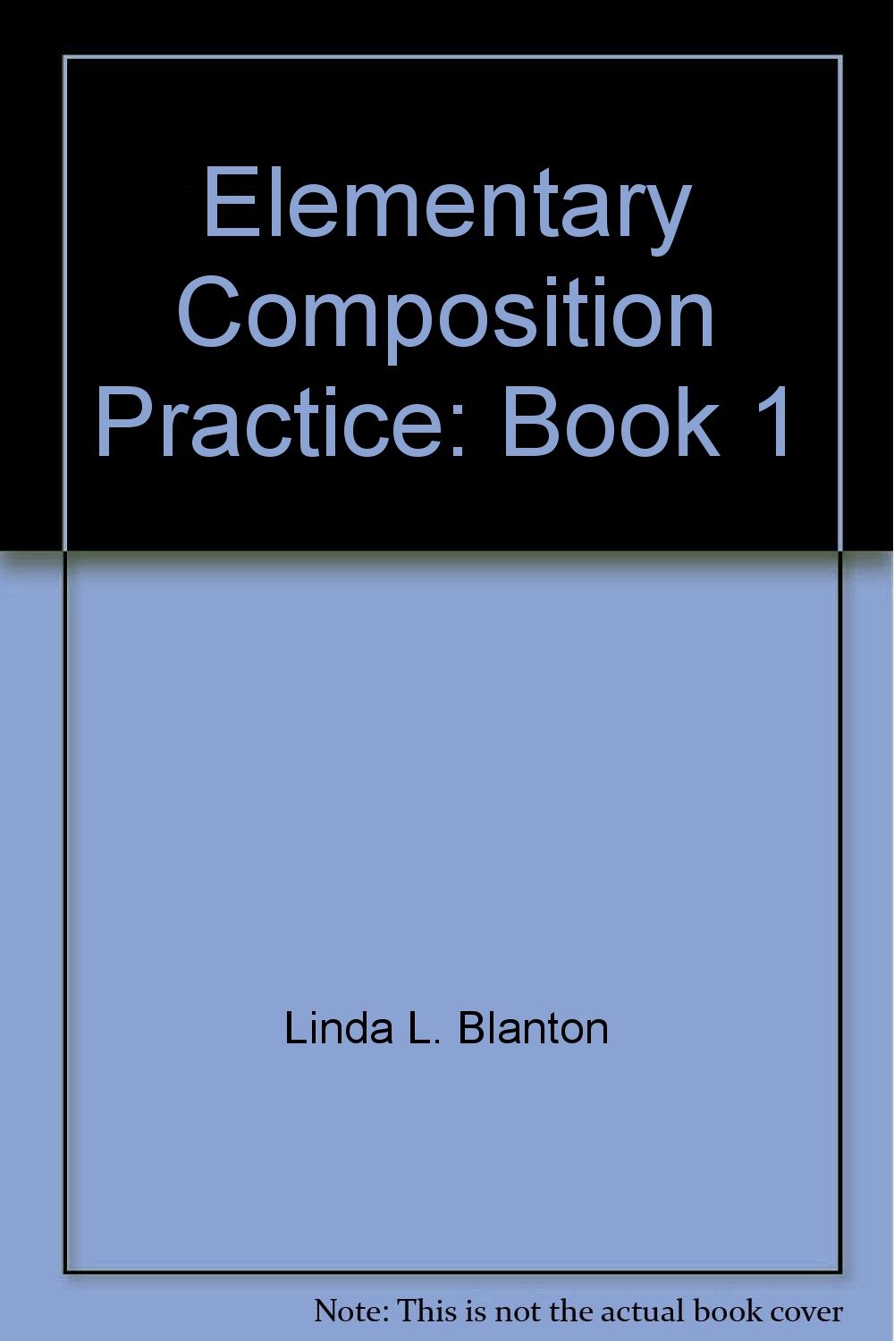 Elementary Composition Practice: Book 1: Linda L. Blanton: Amazon.com ...