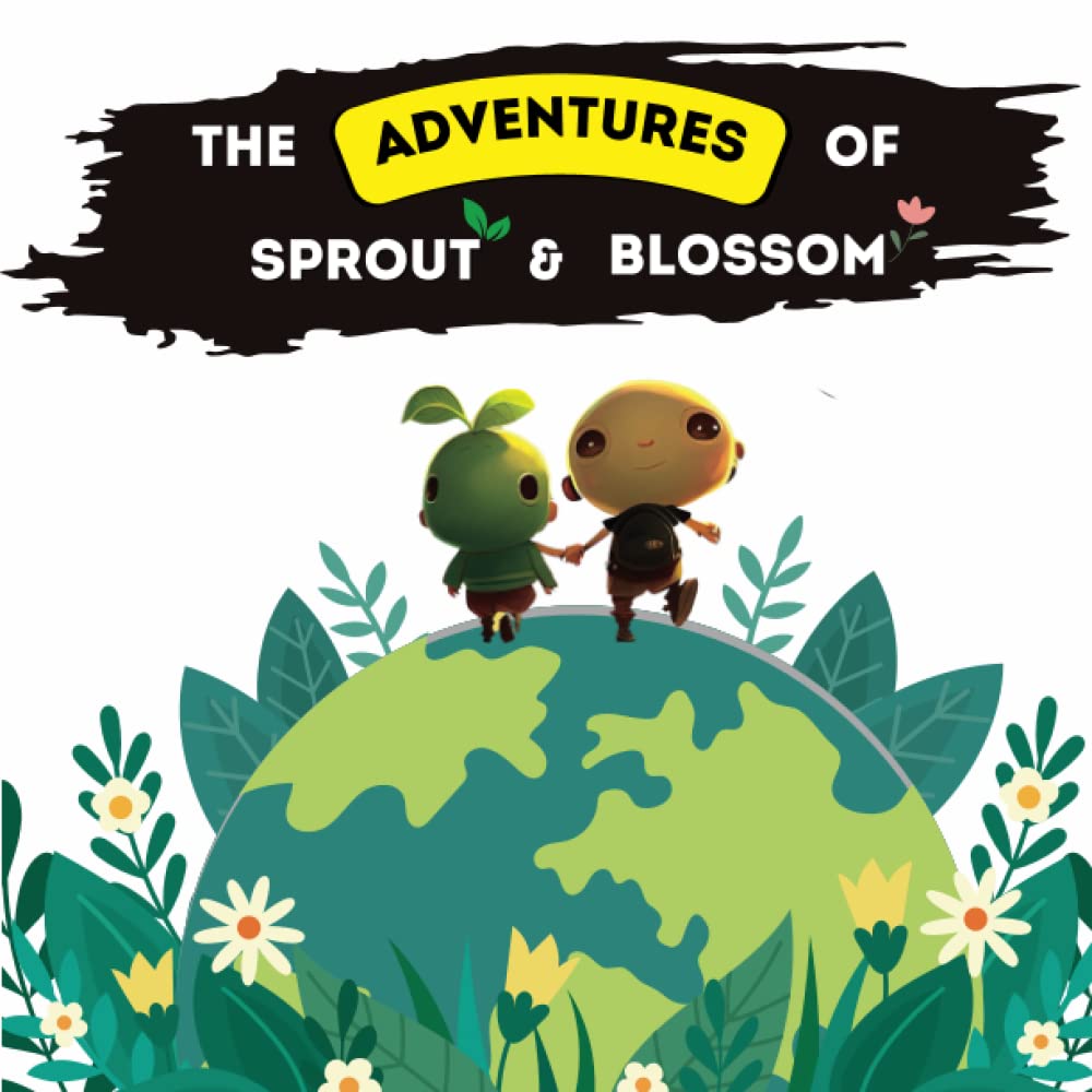 The Adventures of Sprout and Blossom: Out into the World: Discover the ...