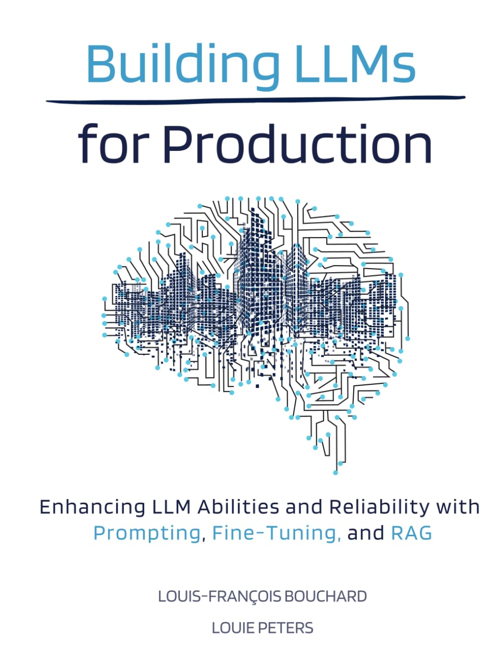 Building LLMs for Production: Enhancing LLM Abilities and Reliability ...
