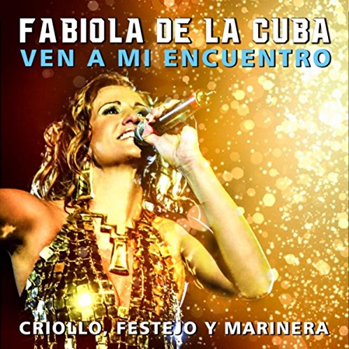 Play Ven a Mi Encuentro by Fabiola de la Cuba on Amazon Music