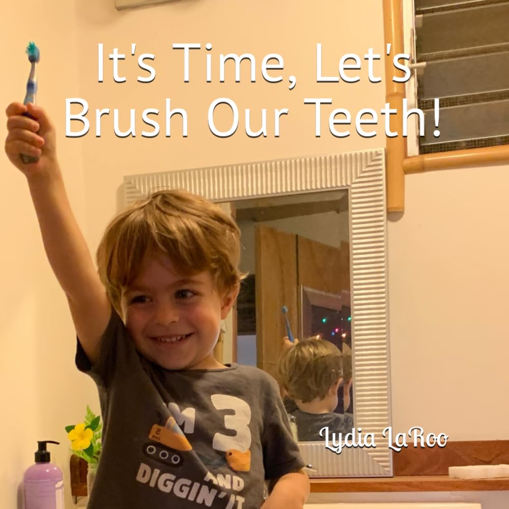It's Time, Let's Brush Our Teeth!: It's Time to Brush: LaRoo, Lydia ...