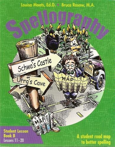 Spellography (Student Lesson Book B Lessons 11-20): Bruce Rosow; Louisa ...