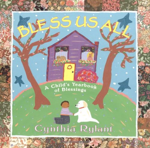 Bless Us All: A Child's Yearbook Of Blessings: Rylant, Cynthia, Rylant ...