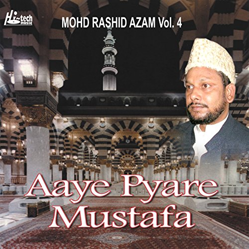 Amazon.com: Aaye Pyare Mustafa Vol. 4 - Islamic Naats : Mohd. Rashid ...