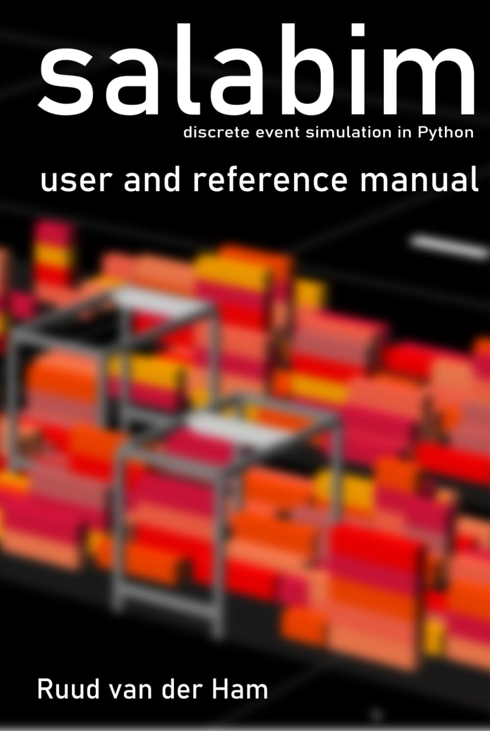 Salabim Discrete Event Simulation In Python User And Reference Manual Van Der Ham Ruud