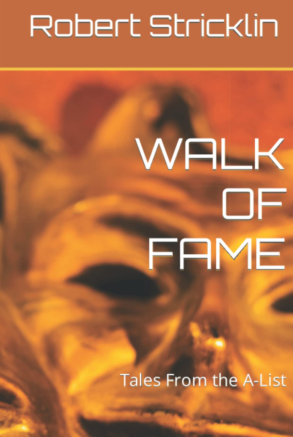 WALK OF FAME: Tales From the A-List: Stricklin, Robert: 9798840565414 ...