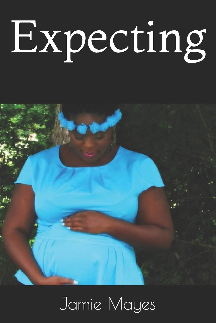 Expecting: Mayes, Jamie: 9781734715910: Amazon.com: Books