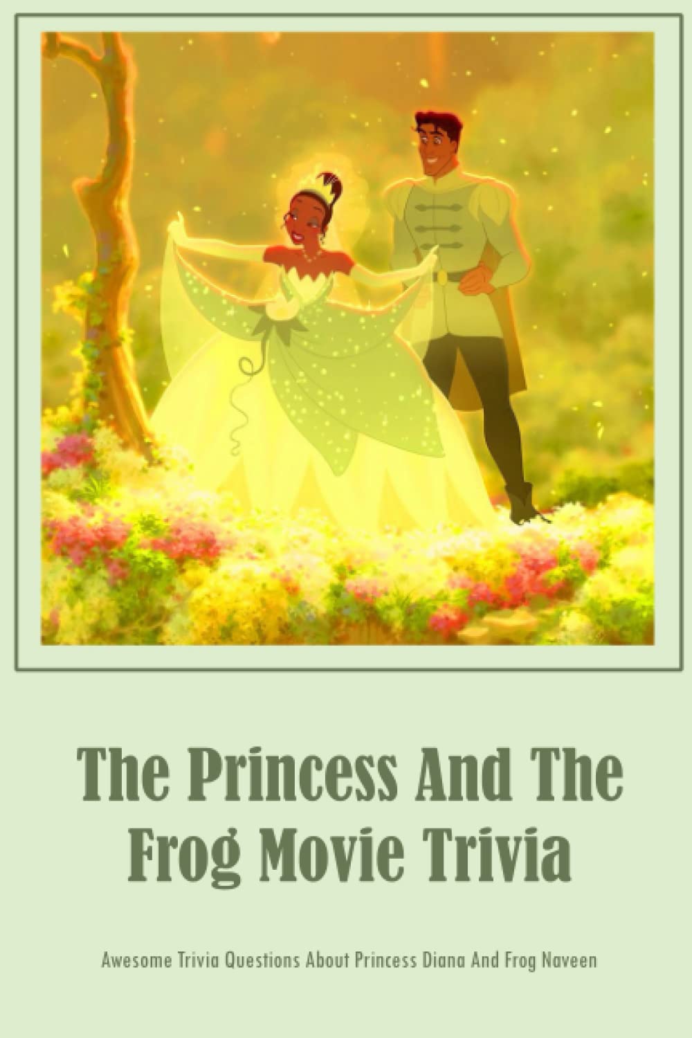 Buy The Princess And The Frog Movie Trivia: Awesome Trivia Questions ...