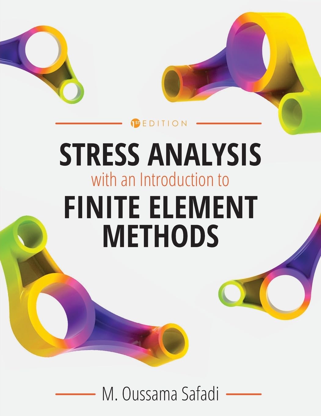 Stress Analysis with an Introduction to Finite Element Methods : Safadi, M Oussama: Amazon.in: Books