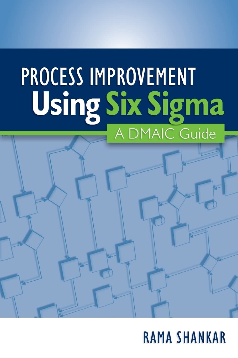 Buy Process Improvement Using Six Sigma: A DMAIC Guide Book Online at ...