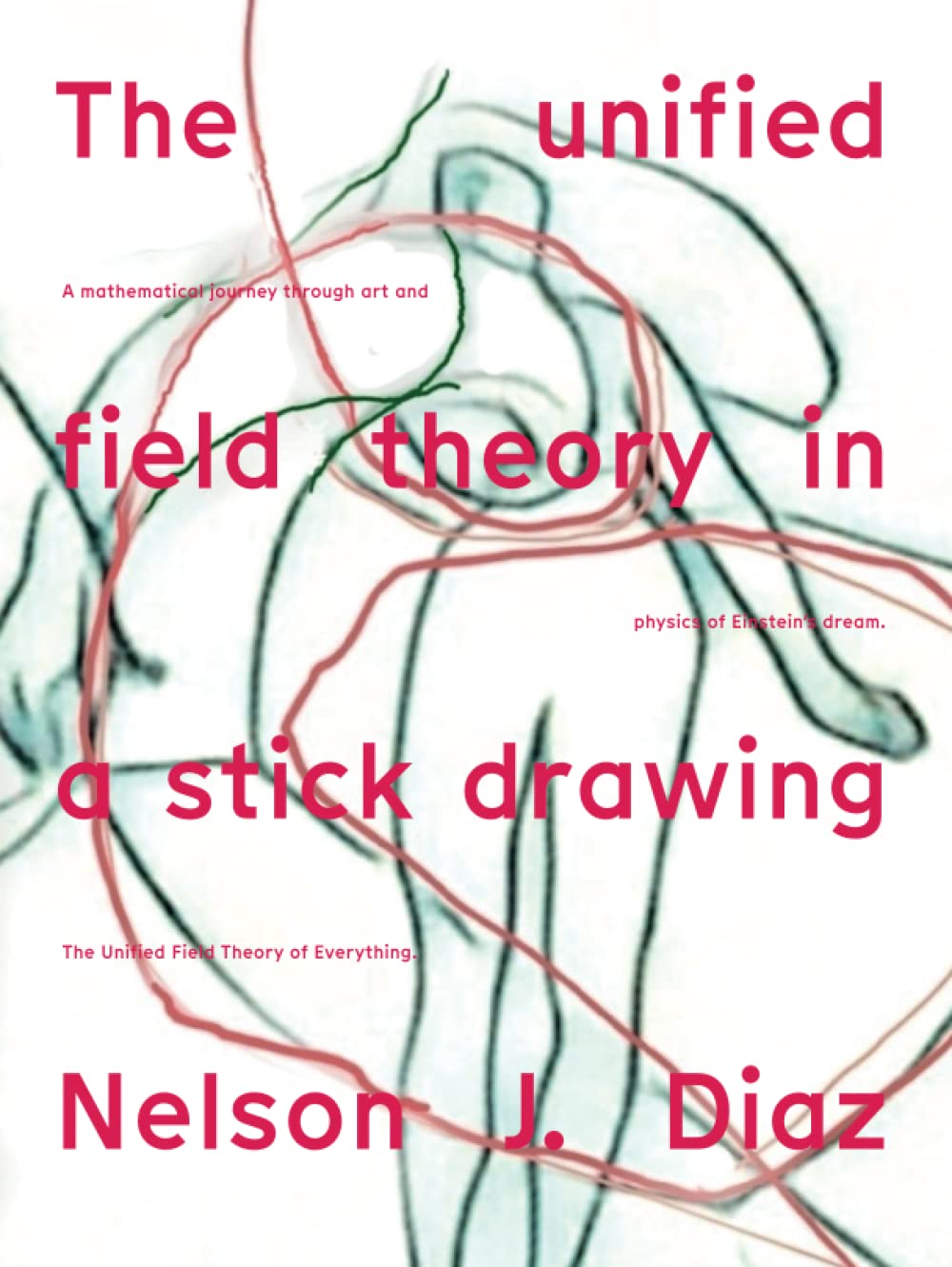Buy The Unified Field Theory in a Stick Drawing: A mathematical journey ...