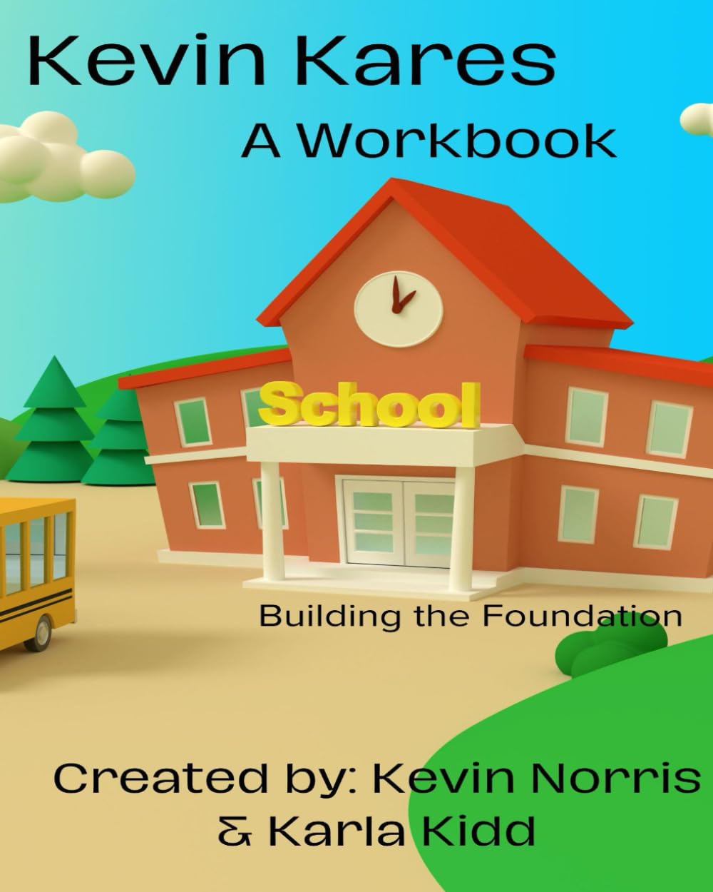 Kevin Kares A Workbook: Building the Foundation: Norris, Kevin, Kidd ...