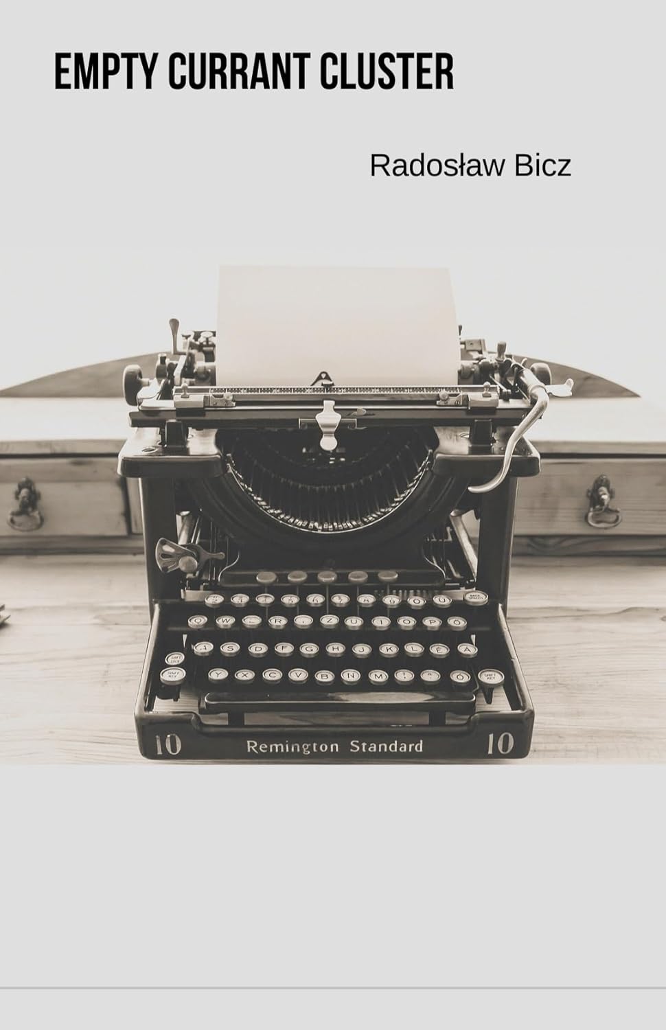 Amazon.com: Empty Currant Cluster eBook : Bicz, Radosław: Kindle Store