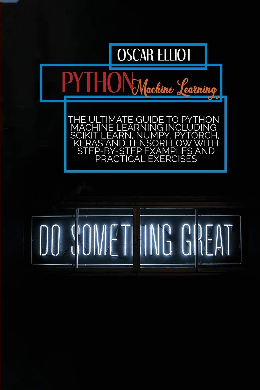 Python Machine Learning The Ultimate Guide To Python Machine Learning