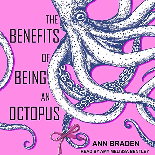 The Benefits of Being an Octopus: Ann Braden: 9798200367092: Amazon.com ...
