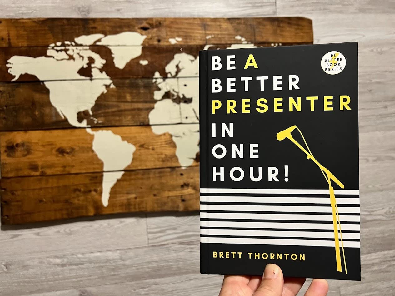 Be A Better Presenter In One Hour (Be Better Book Series): Thornton ...