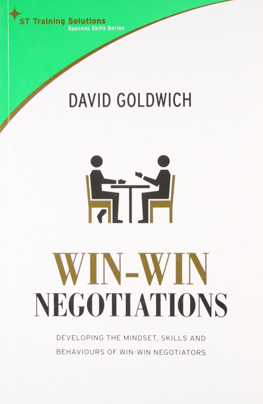Win-win Negotiation Techniques: Develop the Mindset, Skills and Behaviours of Winning ...