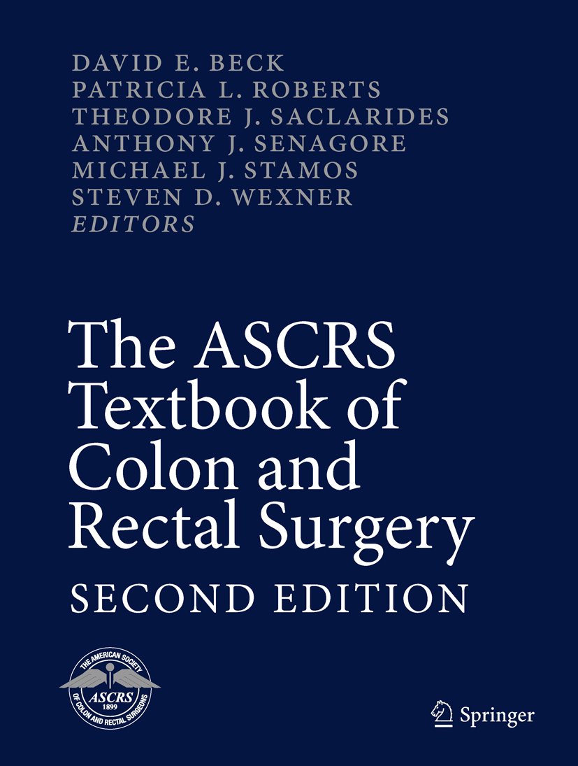 The ASCRS Textbook of Colon and Rectal Surgery: Second Edition eBook ...