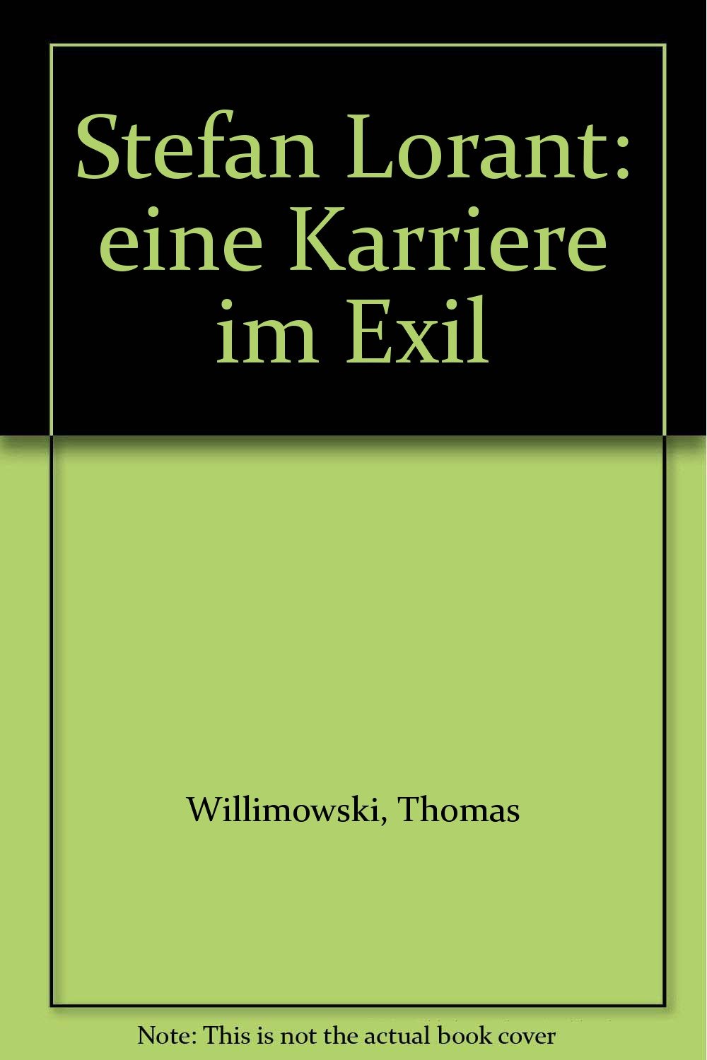 Amazon.com: Stefan Lorant: eine Karriere im Exil: 9783865731395: Thomas ...
