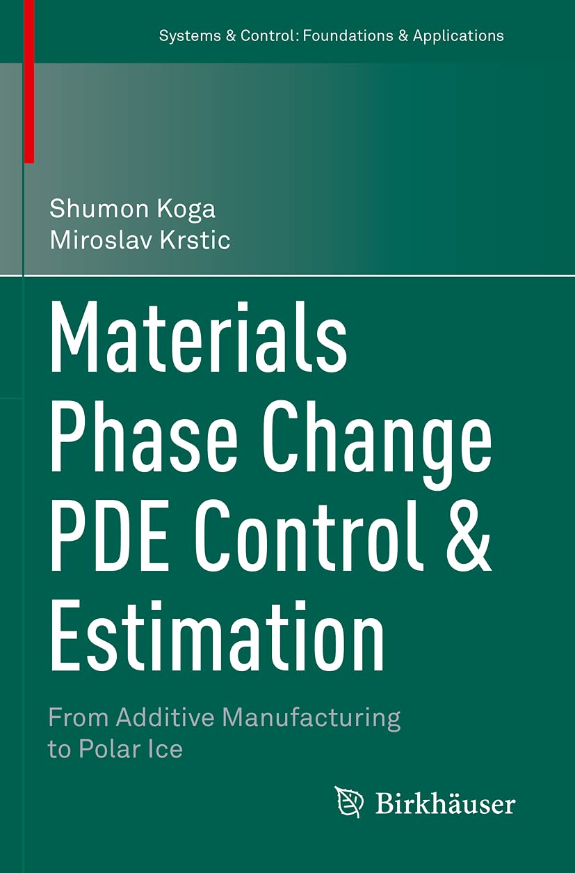 Materials Phase Change PDE Control & Estimation: From Additive ...