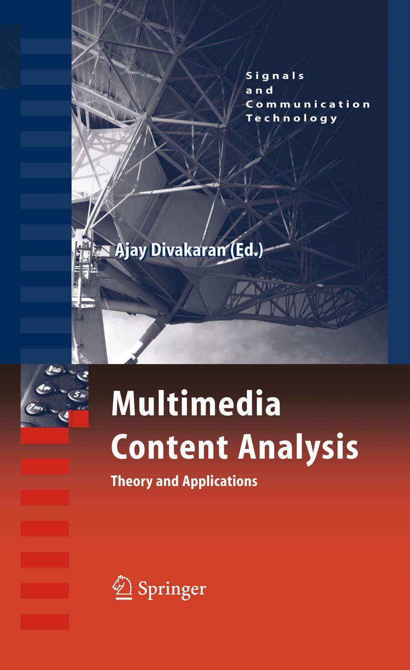 Multimedia Content Analysis: Theory and Applications (Signals and ...
