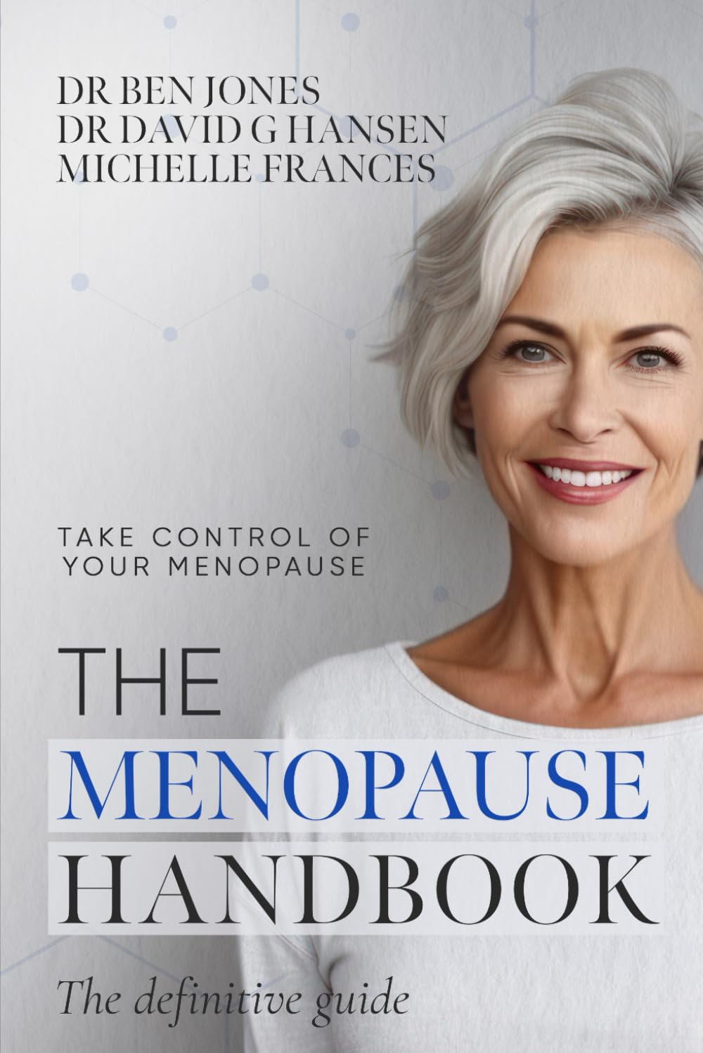 The Menopause Handbook: The definitive guide: take control of your menopause: Jones, Ben, Hansen ...
