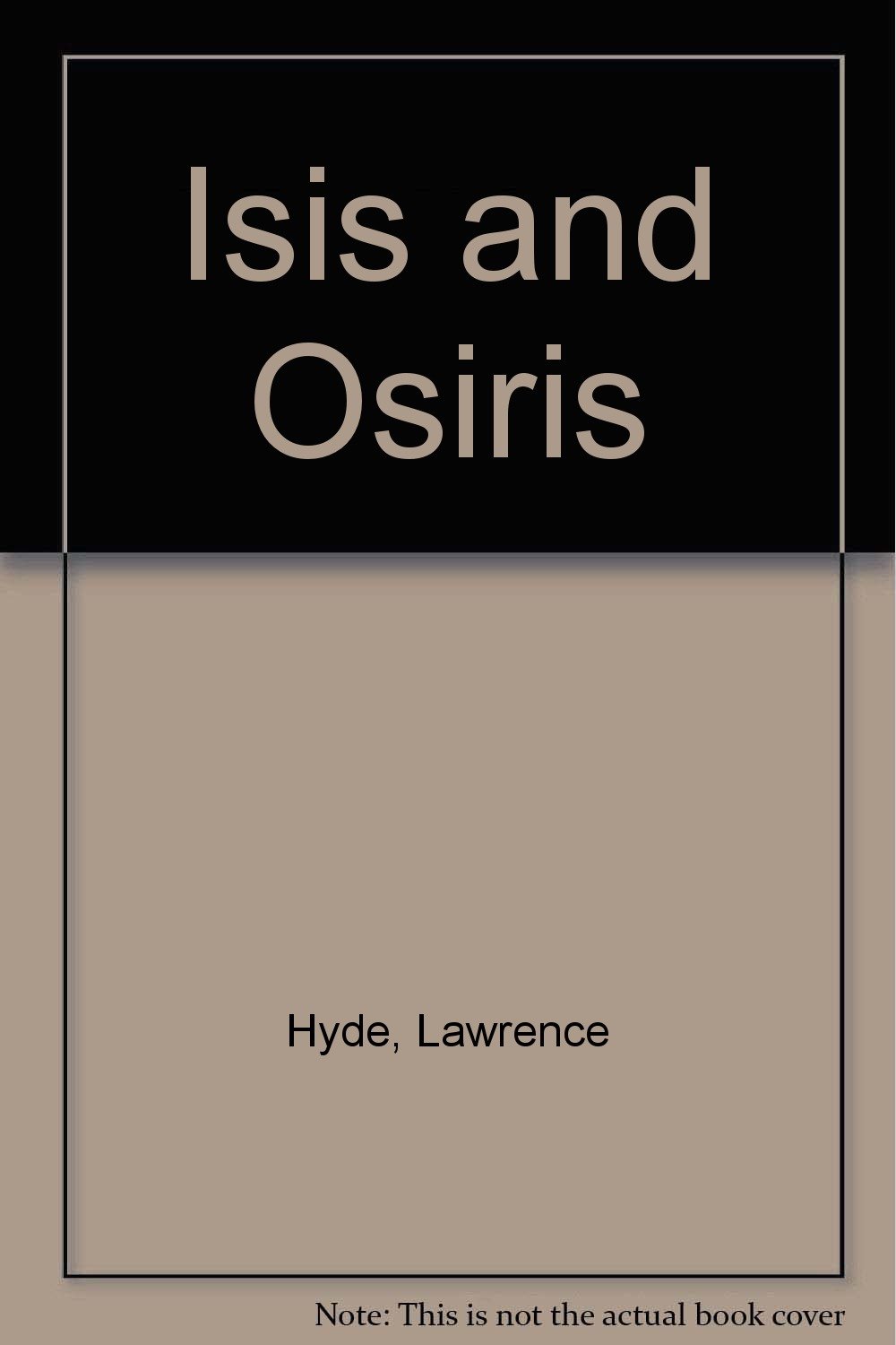Isis and Osiris: HYDE, Lawrence: Amazon.com: Books