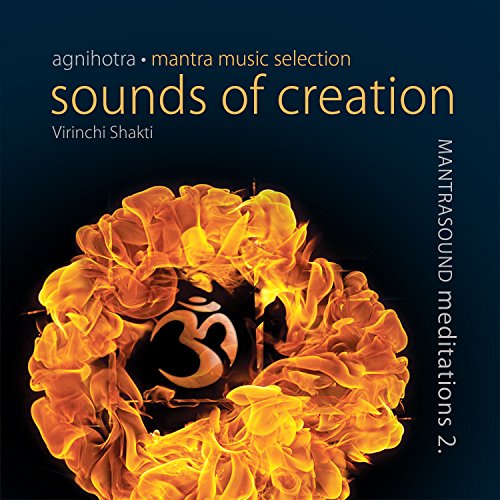 Play Agnihotra: Sounds of Creation - Mantrasound Meditations 2. by ...