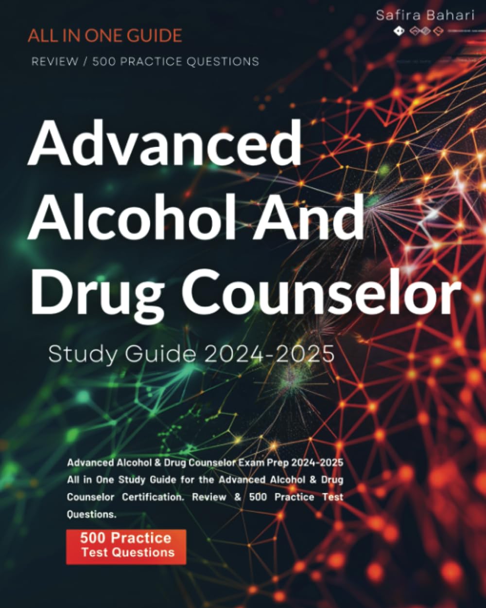 Advanced Alcohol & Drug Counselor: Exam Prep 2024-2025 All in One Study ...