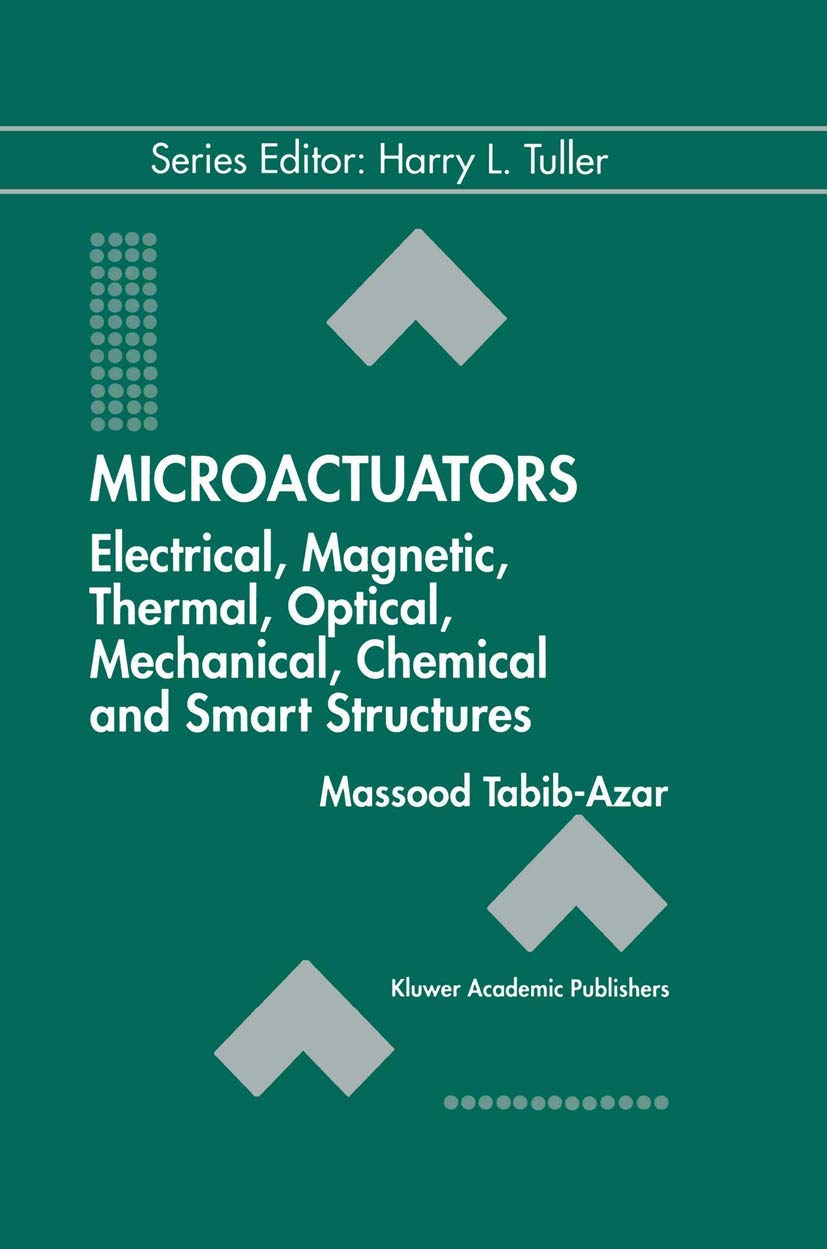 Microactuators: Electrical, Magnetic, Thermal, Optical, Mechanical ...