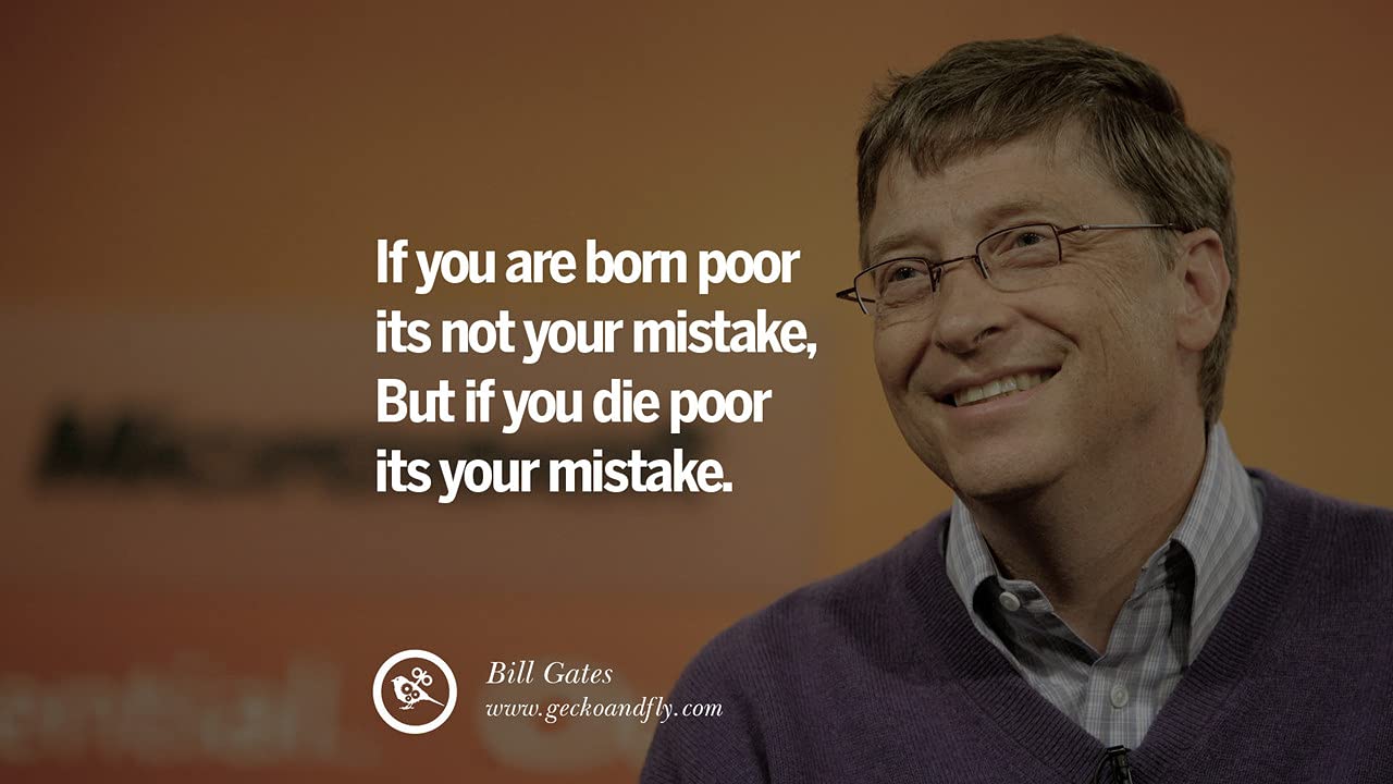 Bill Gates Quotes If You Are Born Poor