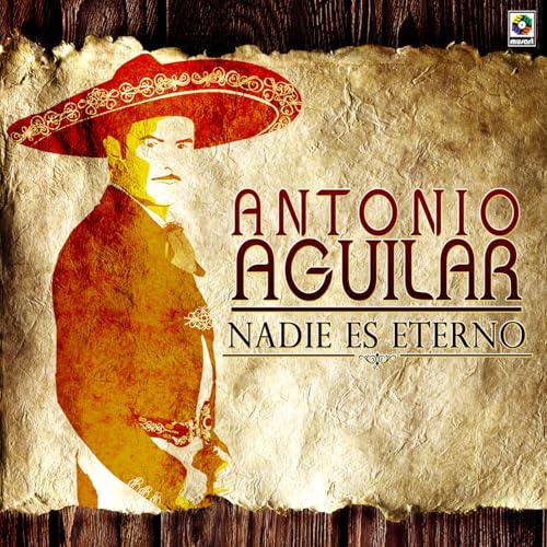 Triste Recuerdo canción de Antonio Aguilar de Nadie Es Eterno en Amazon ...