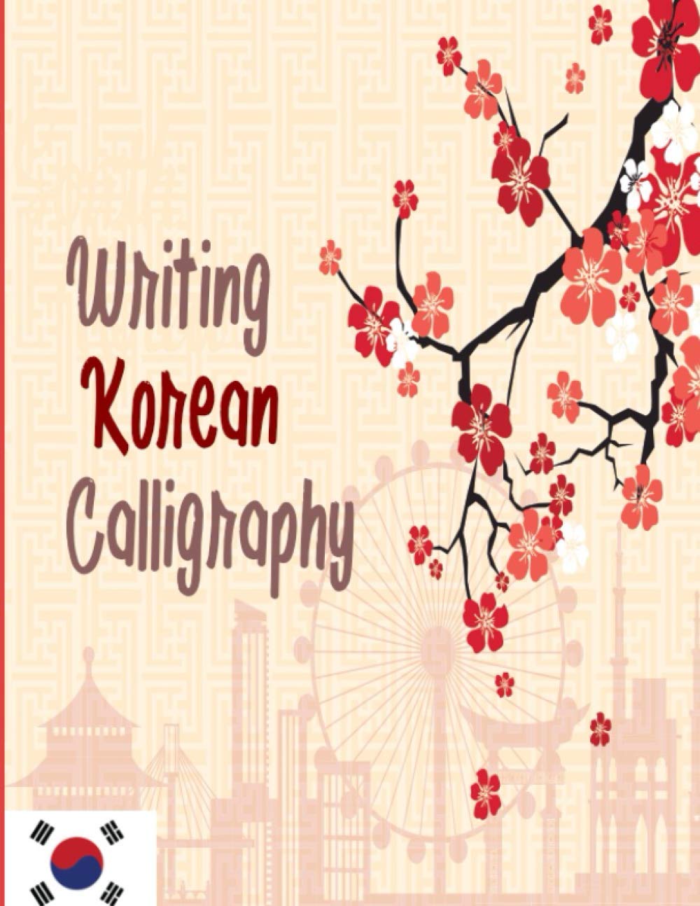Writing Korean Calligraphy: Korean Calligraphy and Writing Notebook ...