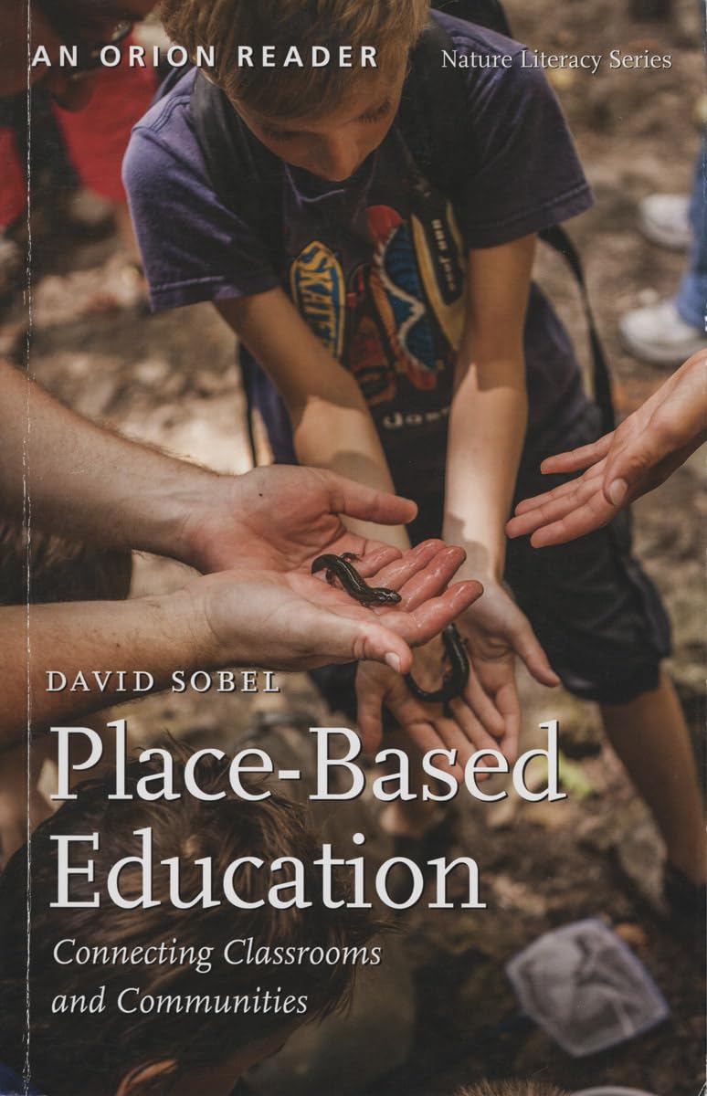 Place-Based Education: Connecting Classrooms and Communities (Nature ...