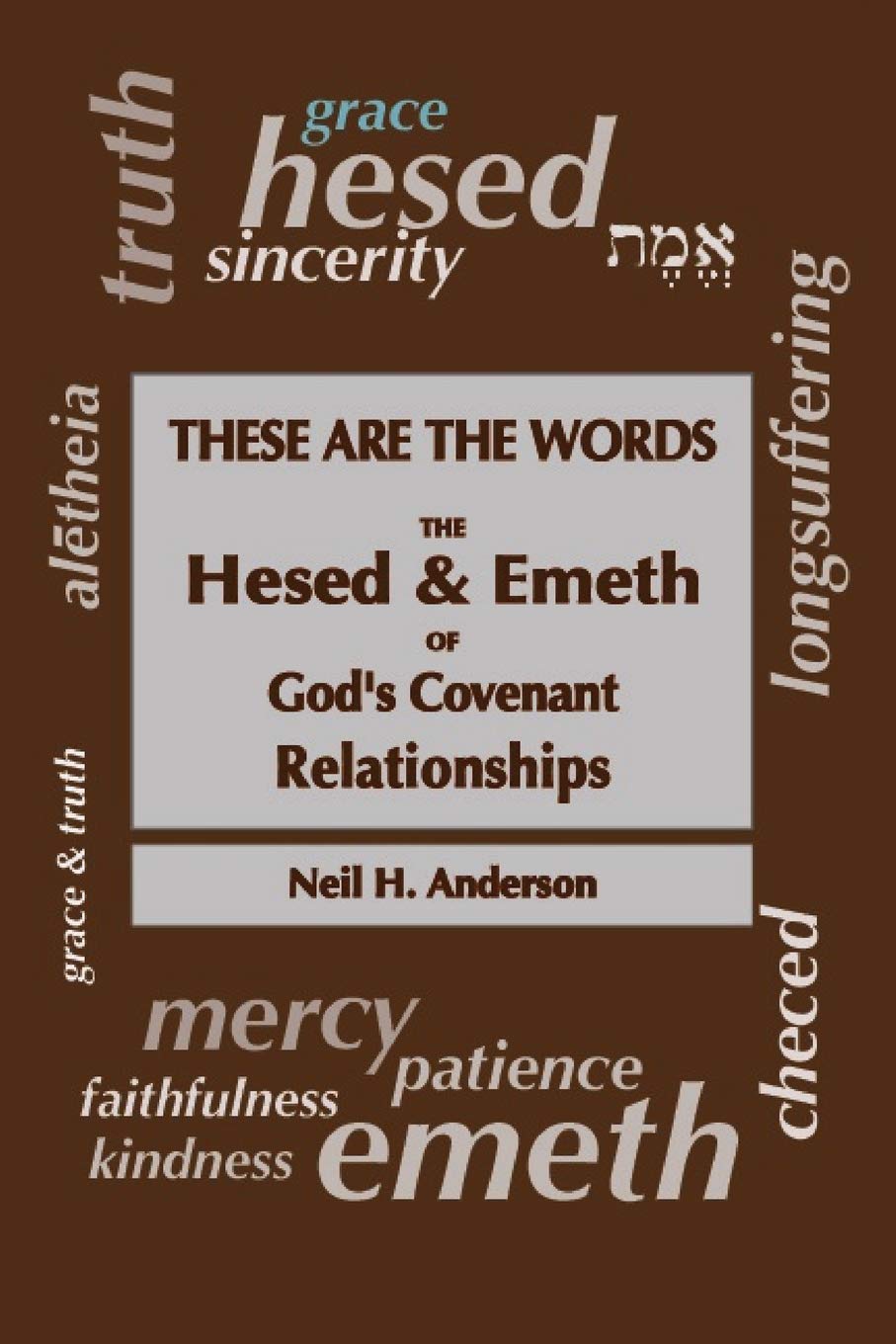 These Are The Words: The Hesed and Emeth of God's Covenant ...