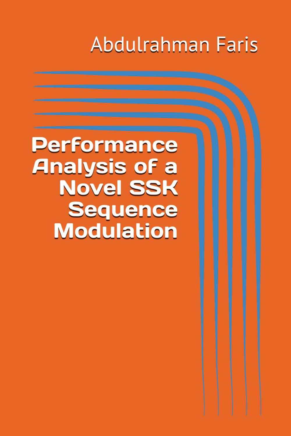 Performance Analysis of a Novel SSK Sequence Modulation: Faris, Abdulrahman A.: 9789198339987 ...