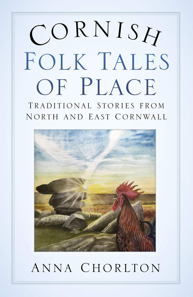 Cornish Folk Tales of Place: Traditional Stories from North and East ...