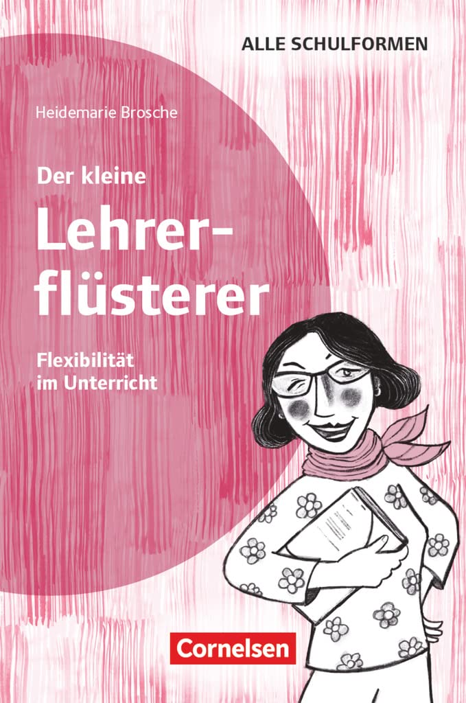 Der kleine Lehrerflüsterer: Flexibilität - Ratgeber : Brosche ...