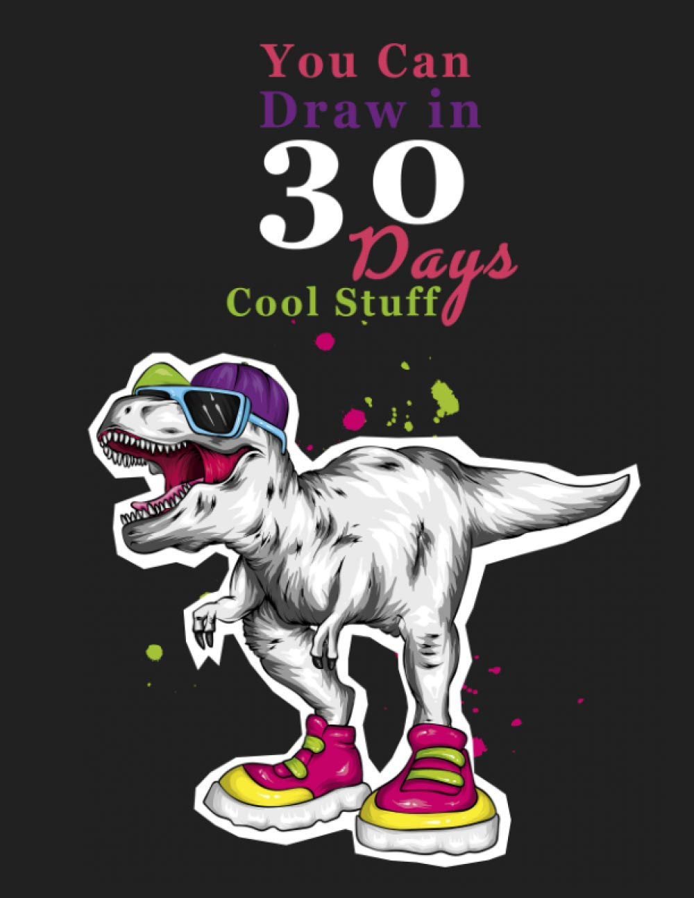 Buy You Can Draw in 30 Days Cool Stuff: How to Draw Cool Stuff Book ...