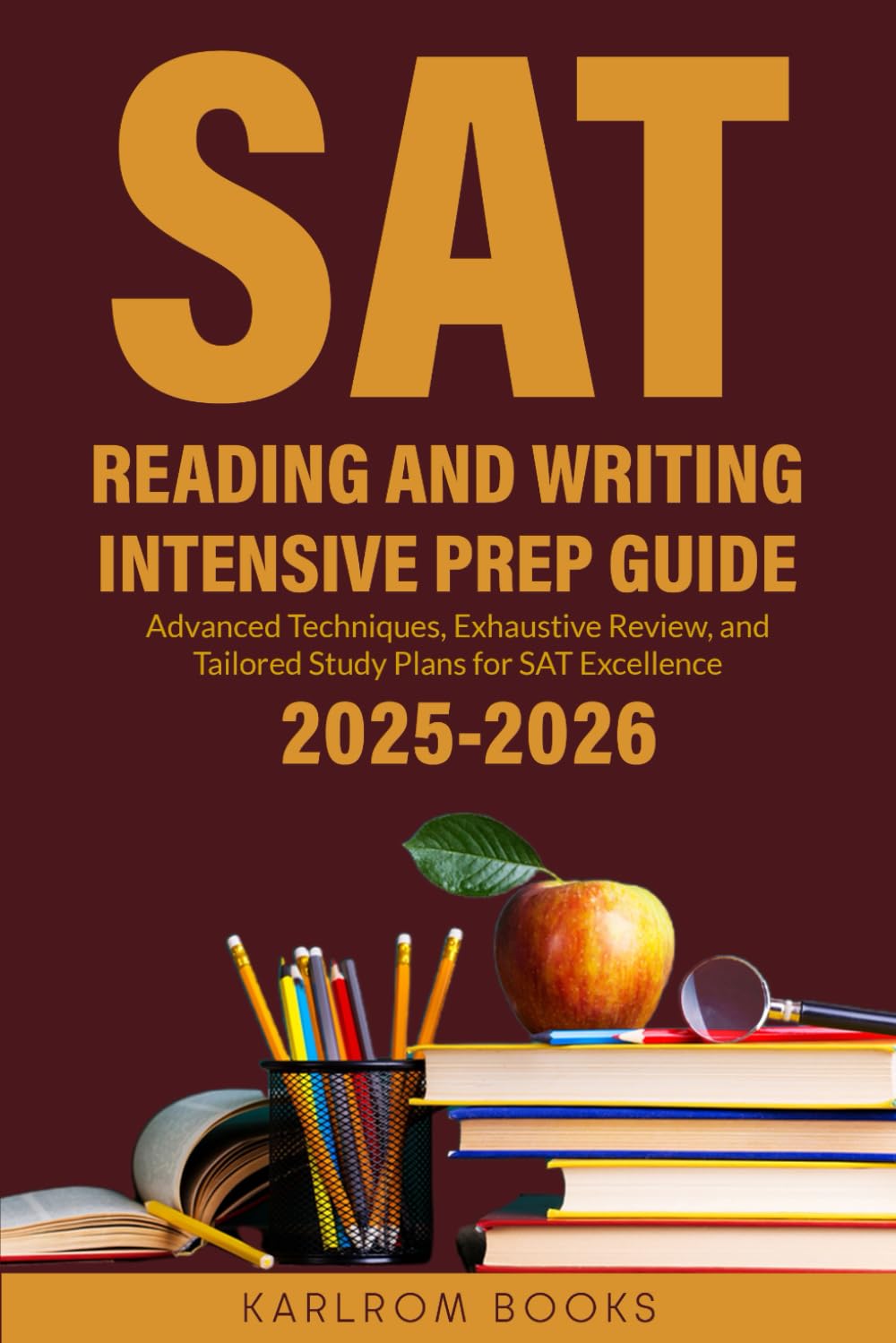SAT READING AND WRITING INTENSIVE PREP GUIDE: Advanced Techniques ...